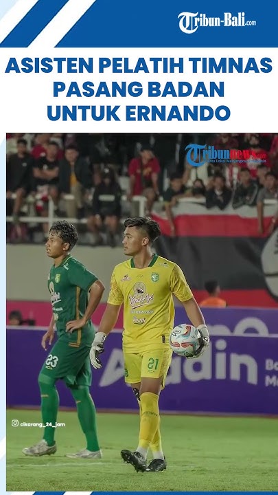 Buntut Gagal Eksekusi Penalti, Asisten Pelatih Timnas U23 Indonesia Pasang Badan untuk Ernando ...