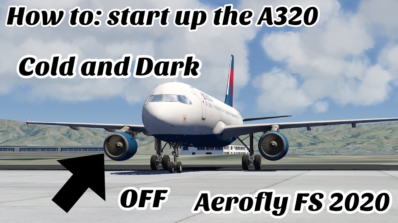 Aerofly FS 2020 | How to: Start the A320 -Cold and Dark!! 🥰 - YouTube