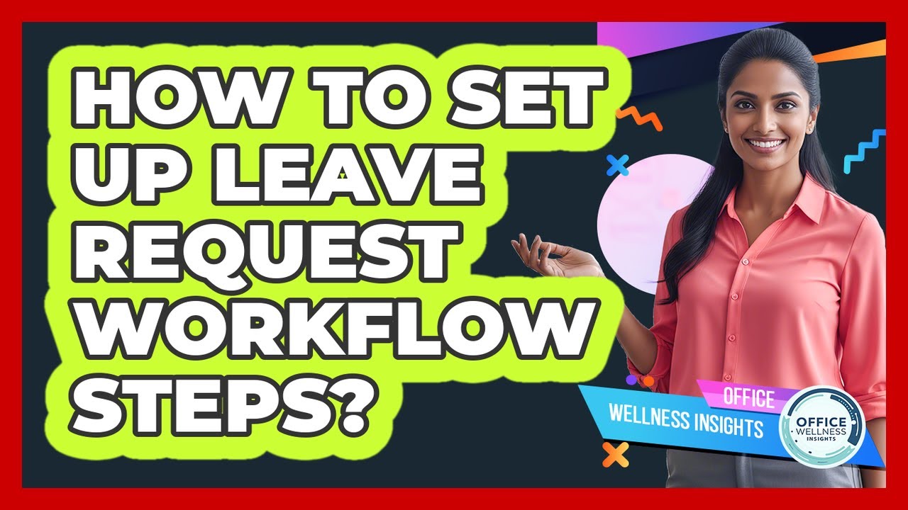 How To Set Up Leave Request Workflow Steps? - YouTube