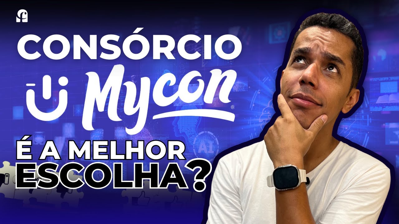 A Verdade Sobre o Consórcio Mycon – Bom ou Cilada? Descubra tudo aqui ...