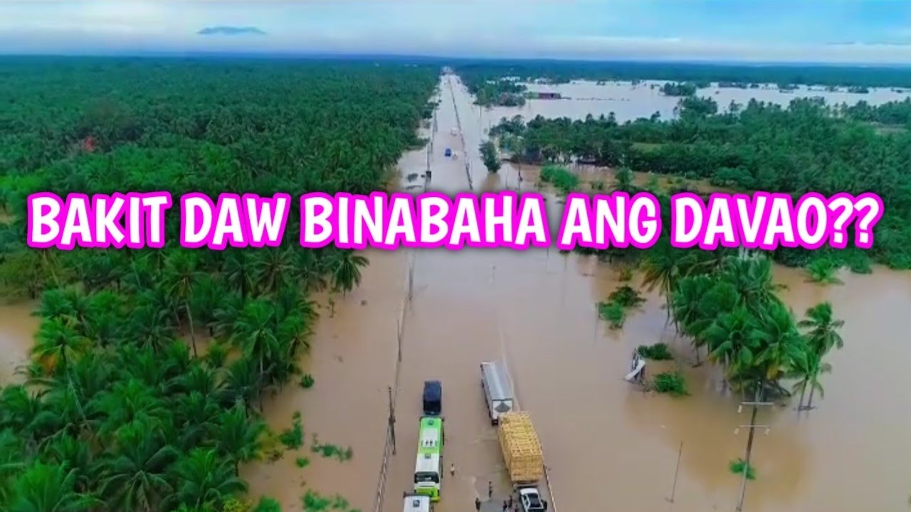 BAKIT BINABAHA ANG DAVAO? DIBA HINDI SYA DINADAANAN NG BAGYO??? - YouTube