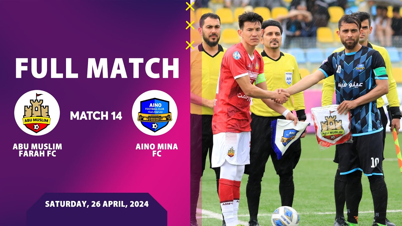 Afghanistan Champions League S03 - Aino Mina FC Vs Abu Muslim Farah FC - Full Match 14 ⚽ - YouTube