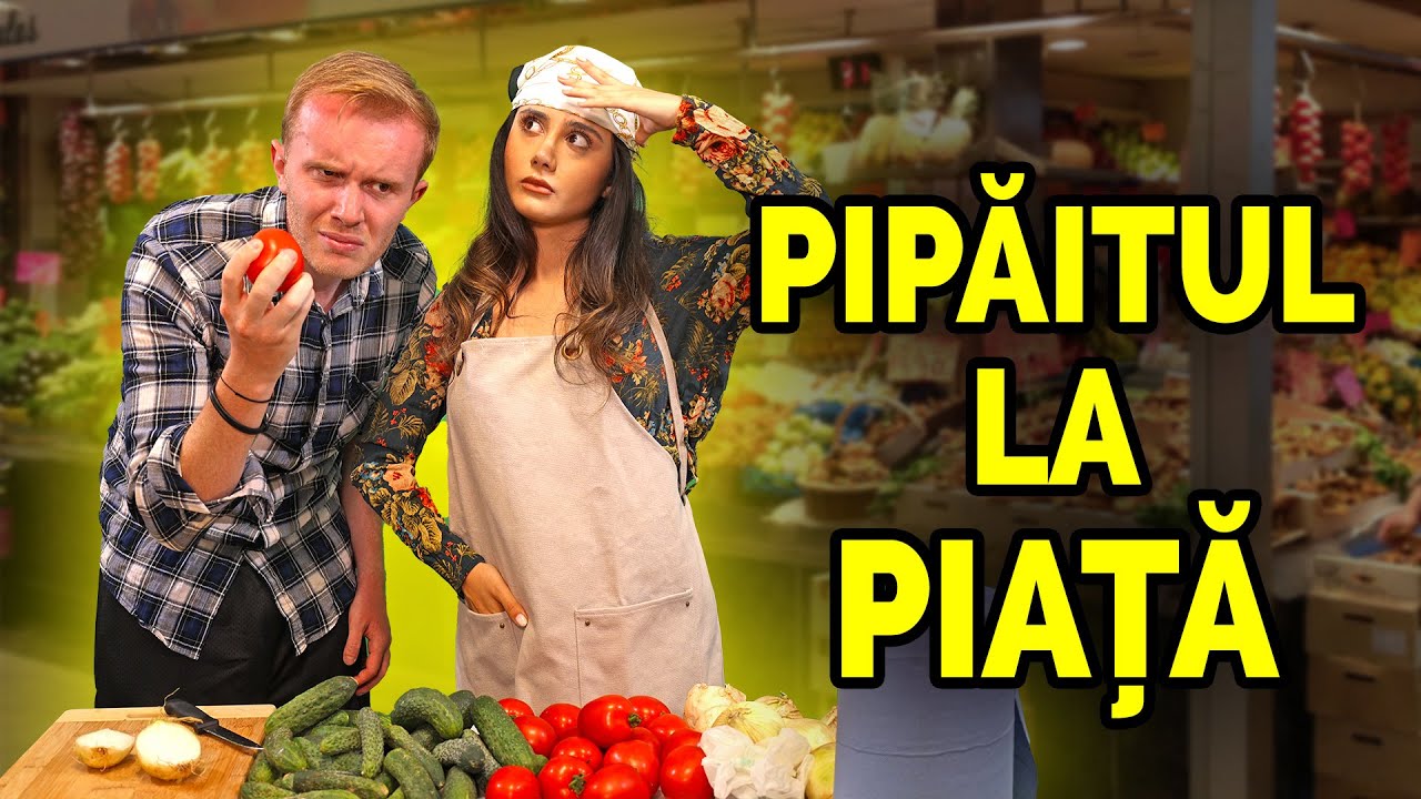 PIPAITUL LA PIATA - YouTube