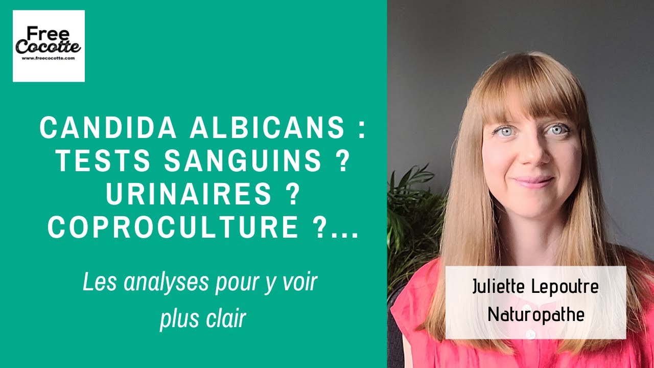 CANDIDA ALBICANS : TESTS SANGUINS ? URINAIRES ? COPROCULTURE ? - YouTube