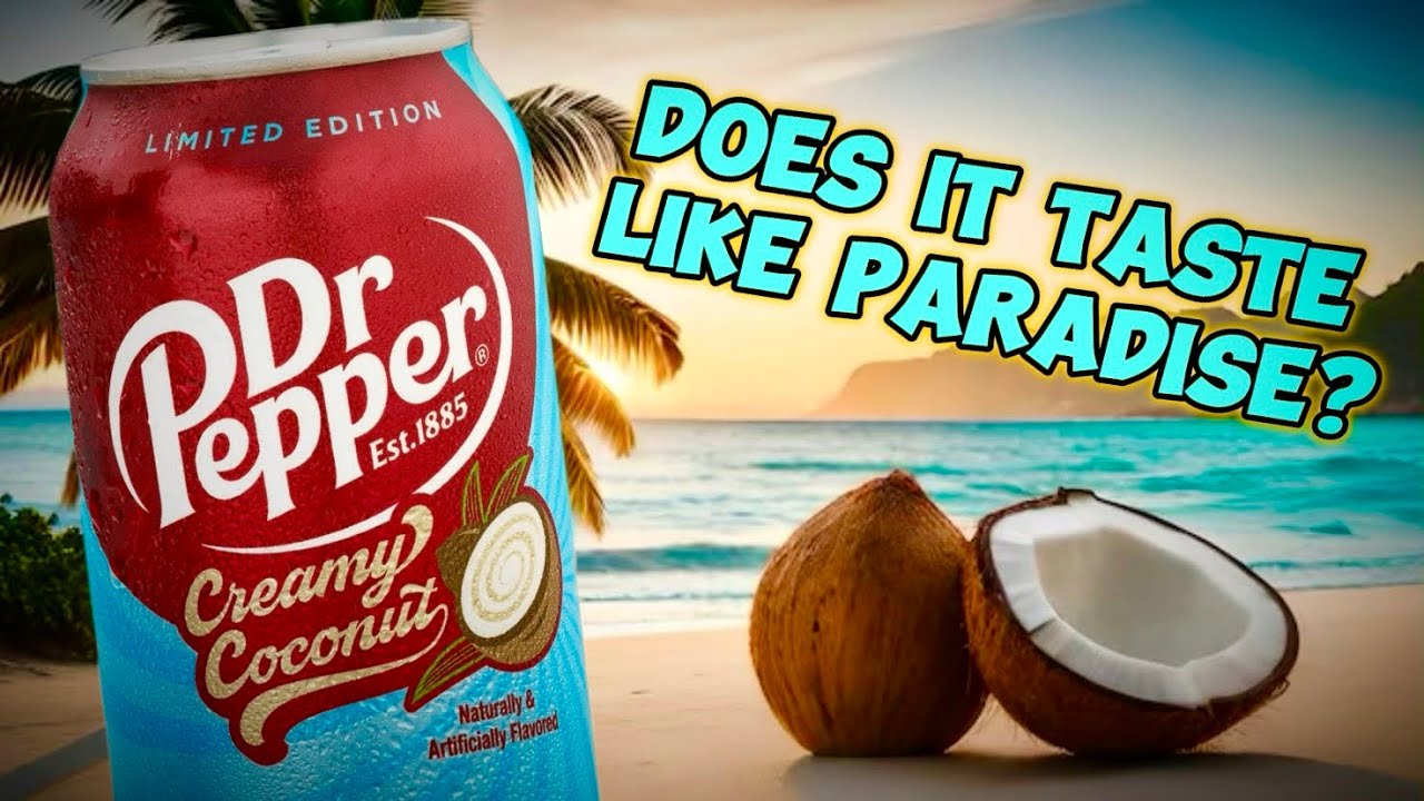 DR.PEPPER (CREAMY COCONUT) - Taste Testing - YouTube