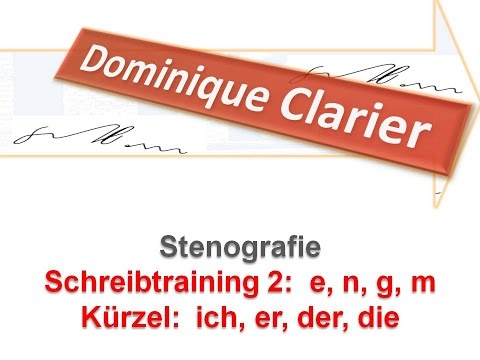 Stenografie lernen - Übung zu den Lektionen 2 + 3:  e, n, g, m - Dominique Clarier