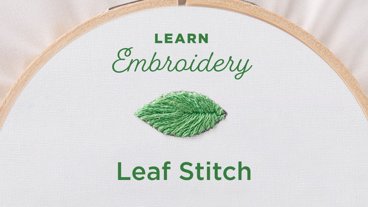 Embroidery 101: How to Embroider a Leaf Stitch - YouTube