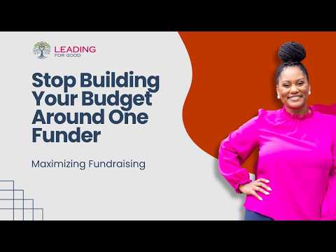 Stop Building Your Budget Around One Funder