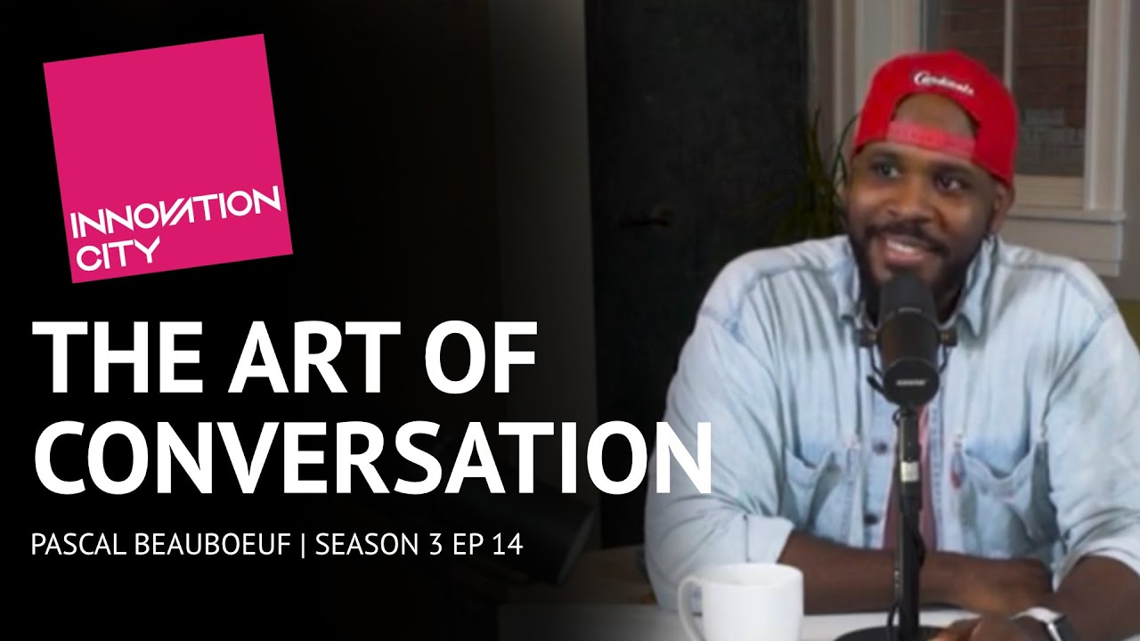 The Art of Conversation with Pascal Beauboeuf - YouTube
