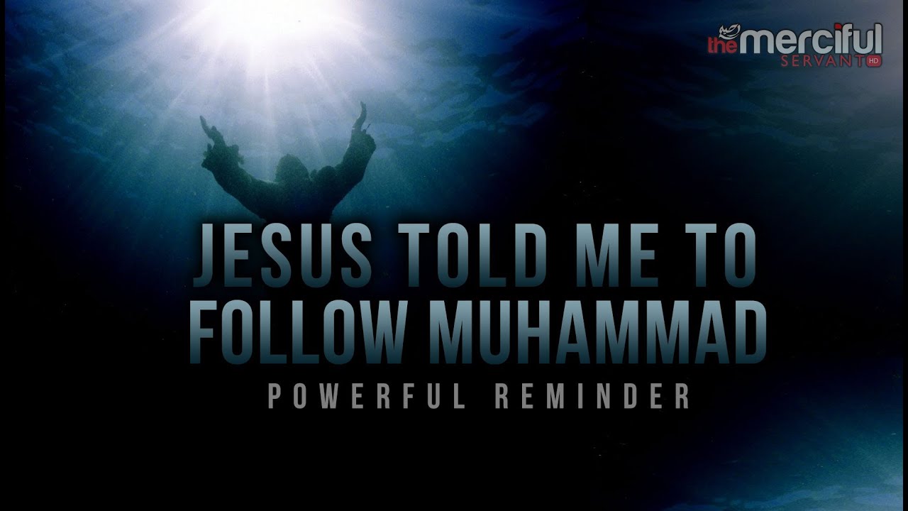 Jesus Told Me To Follow Muhammad (S) ᴴᴰ - True Story - YouTube