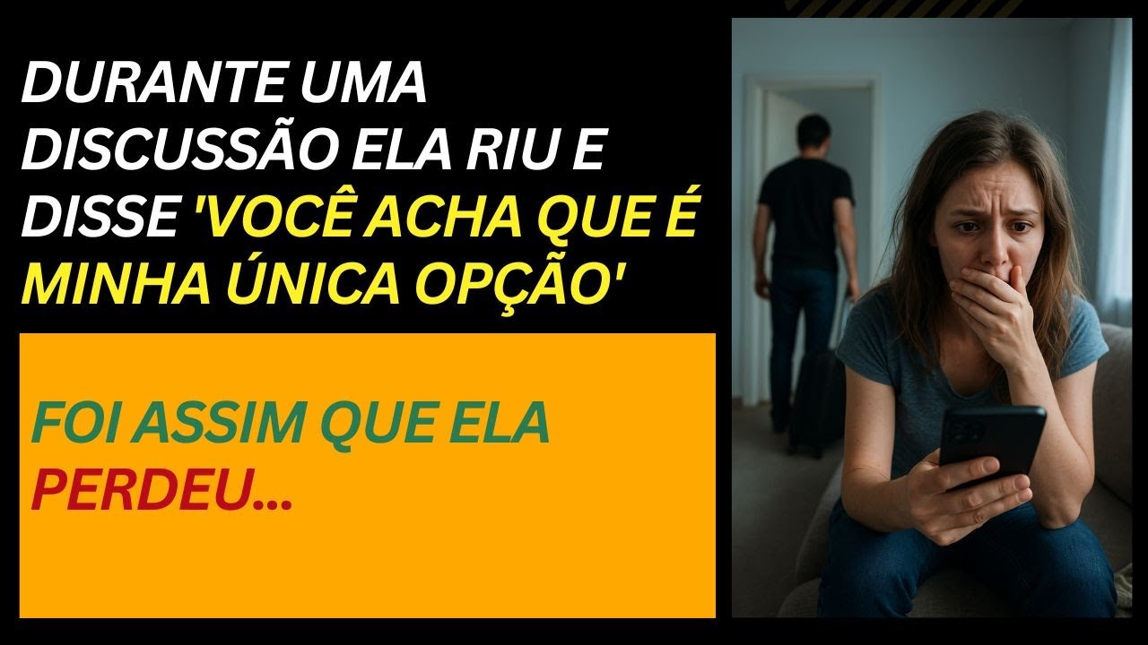 Ela riu e disse 'Você acha que é minha única opção' foi assim que ela ...