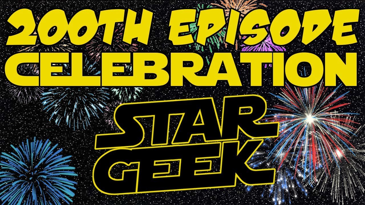 200 STAR GEEK Episodes - Retrospective Celebration - Star Geek - YouTube