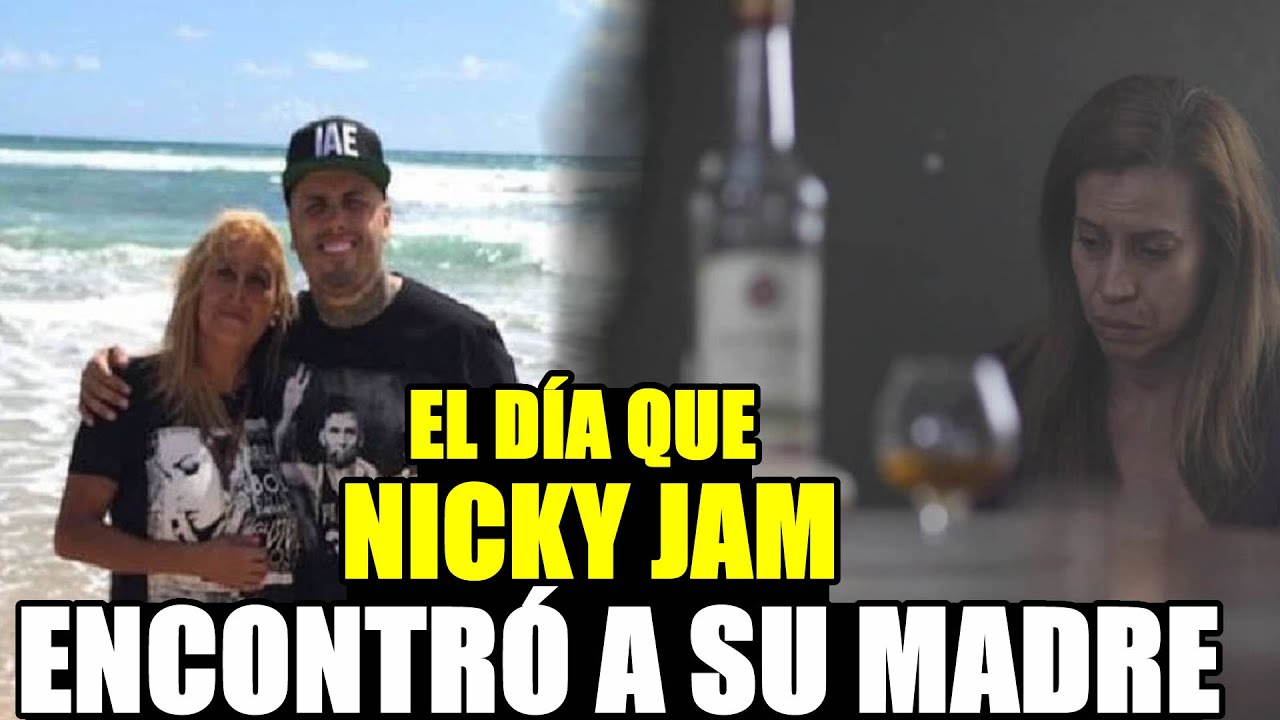 EL DIA QUE NICKY JAM ENCONTRO A SU MADRE - YouTube