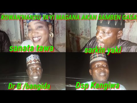 SAURARI MAGANAR WASU'YAN  KTN AKAN SANATA TAWA. AGAME DA DAMBEN GASAR DA AKAYI, NA JIHAR KTN DA KANO