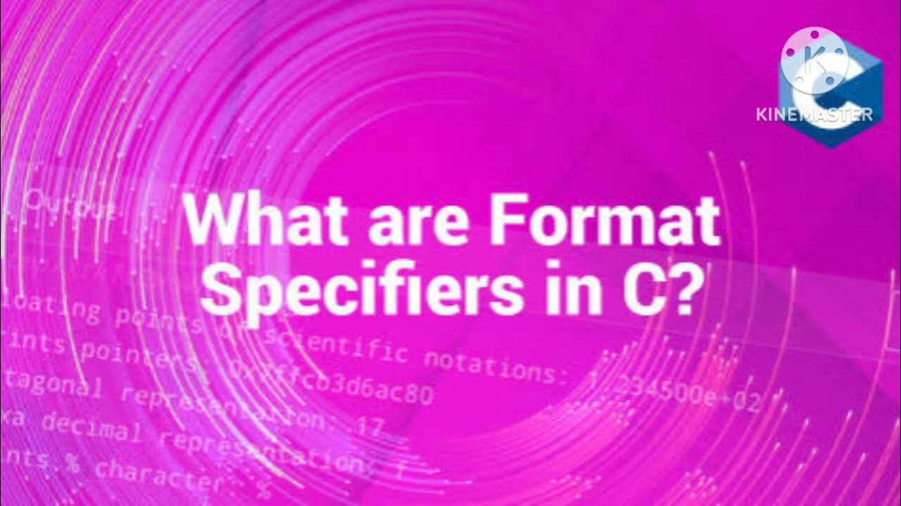 What Are Format Specifier In C Language Youtube