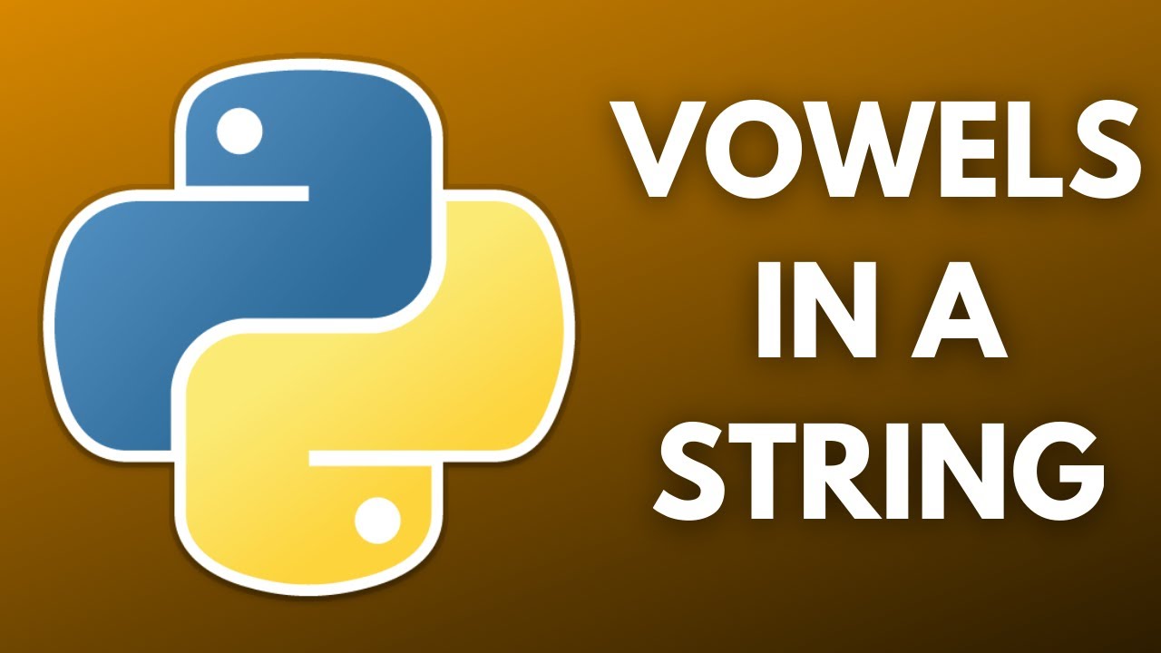 Python How Many Vowels In A String YouTube Python How Many Vowels In A String YouTube