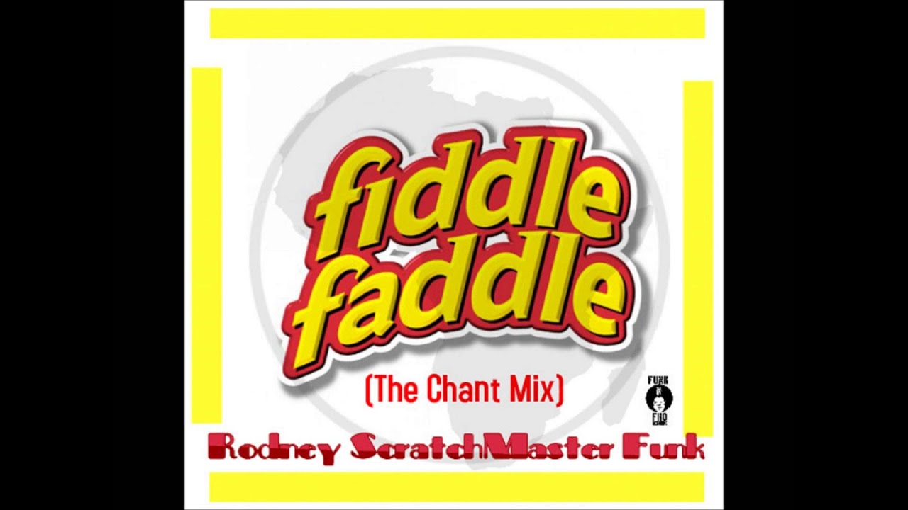 Fiddle Faddle (The Chant Mix) - YouTube
