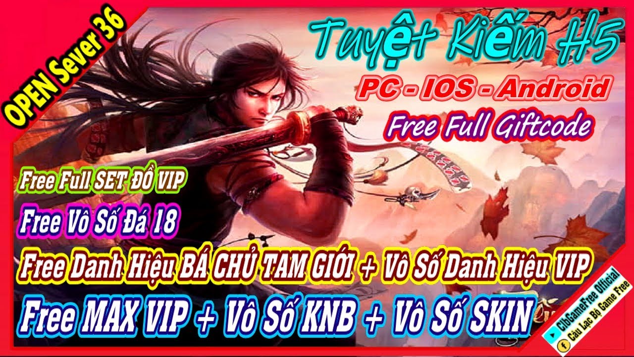 《H5 Game》Tuyệt Kiếm H5 - Free VIP10 +SVIP7 +1.69M KNB +SET VIP +Full ...
