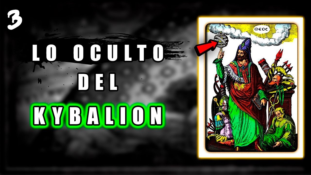 EL KYBALION EXPLICADO | PT 3/3 | SERIE DE LA HERMETICA - YouTube