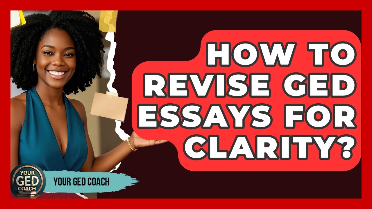 How To Revise GED Essays For Clarity? - Your GED Coach - YouTube