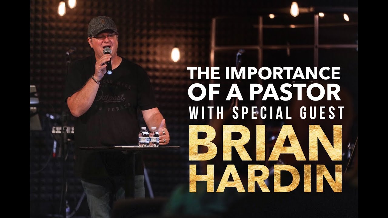 The Importance of a Pastor - Brian Hardin - YouTube