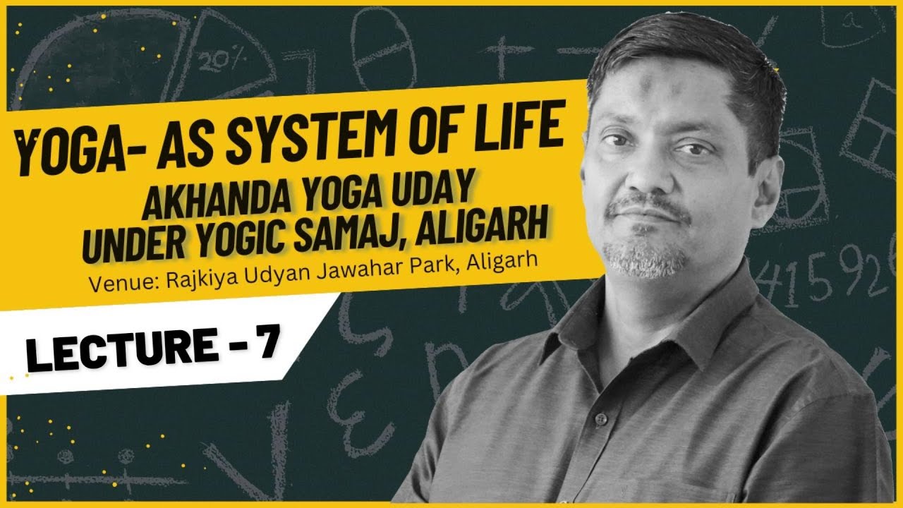 Lecture 7: Yoga As System of Life: Akhanda Yoga Uday at Rajkiya Udyan Jawahar Park, Aligarh ...