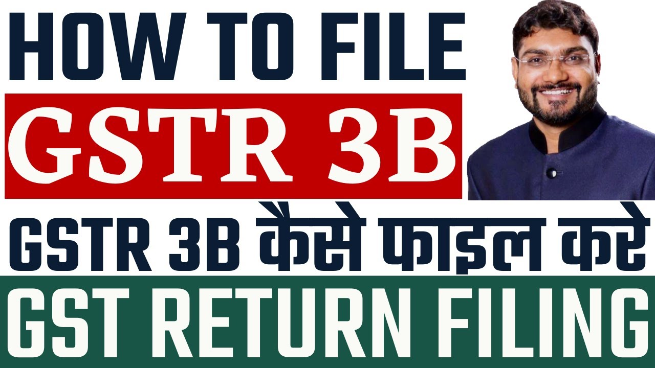 GSTR3B Return Filing | How to File GSTR3B | GST Return Filing | GSTR 3B ...