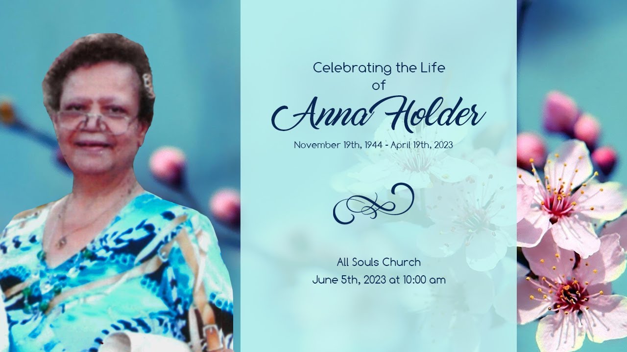 Celebrating The Life of Anna Holder - YouTube