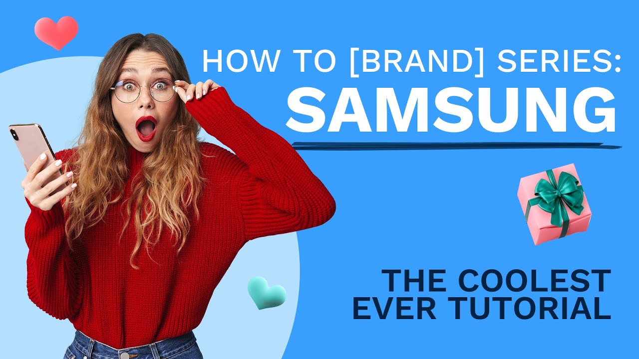 Tutorial: How to [Brand] Series: Samsung - YouTube