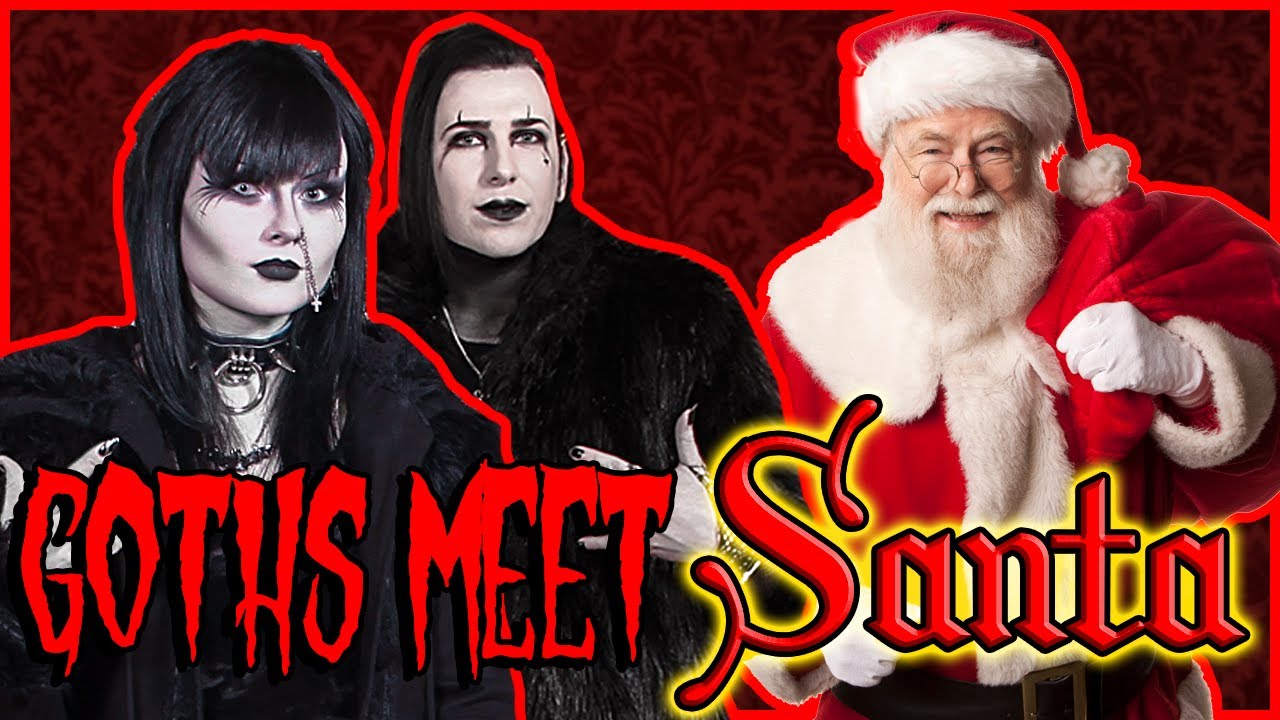 Goths Meet Santa 🎅🦇 - YouTube