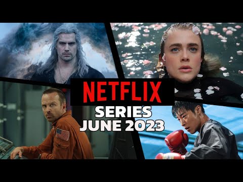 Best New Netflix Series Released in June 2023 | What's New on Netflix ...