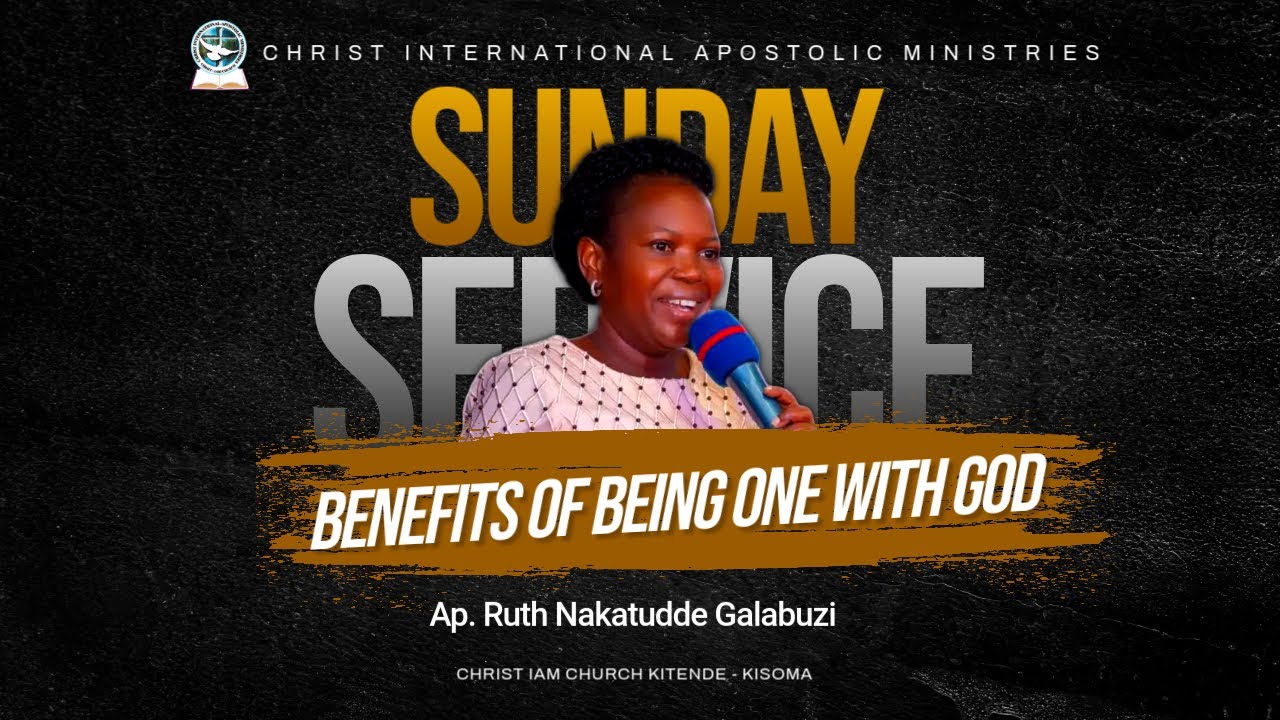 Benefits Of Being One With God | Sunday Main Service | Christ IAM ...