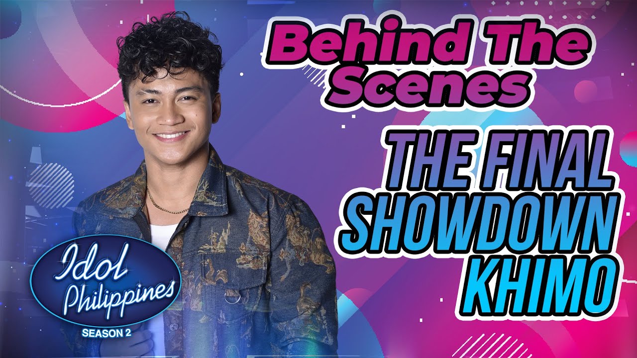 [Behind The Scenes] The Final Showdown: Khimo | Idol Xclusive Pass ...