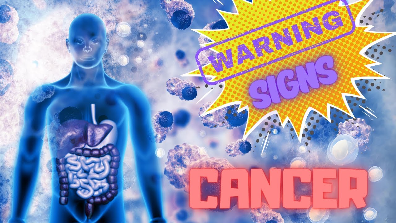 COMMON WARNING SIGNS OF CANCER SYMPTOMS - YouTube