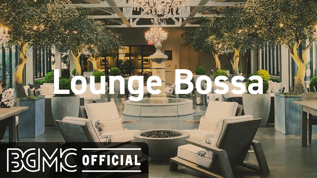 Lounge Bossa: Relax Music - Bossa Nova Cafe Music - Relaxing Jazz ...