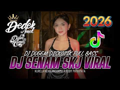DUGEM DJ DISKOTIK FULL BASS ! DJ SENAM SKJ VIRAL X KURELA KEHILANAGNMU | DJ VIRAL GACOR 2026