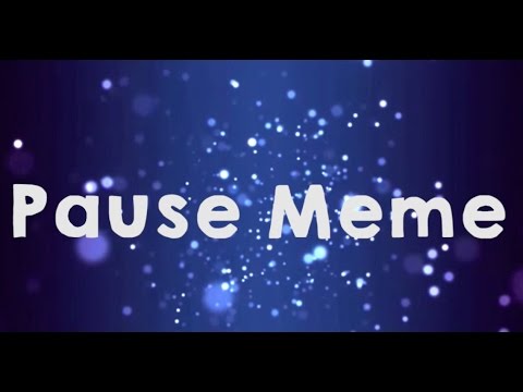 {Old}💙 Pause Meme {Collab DOING REDO}💙 - YouTube