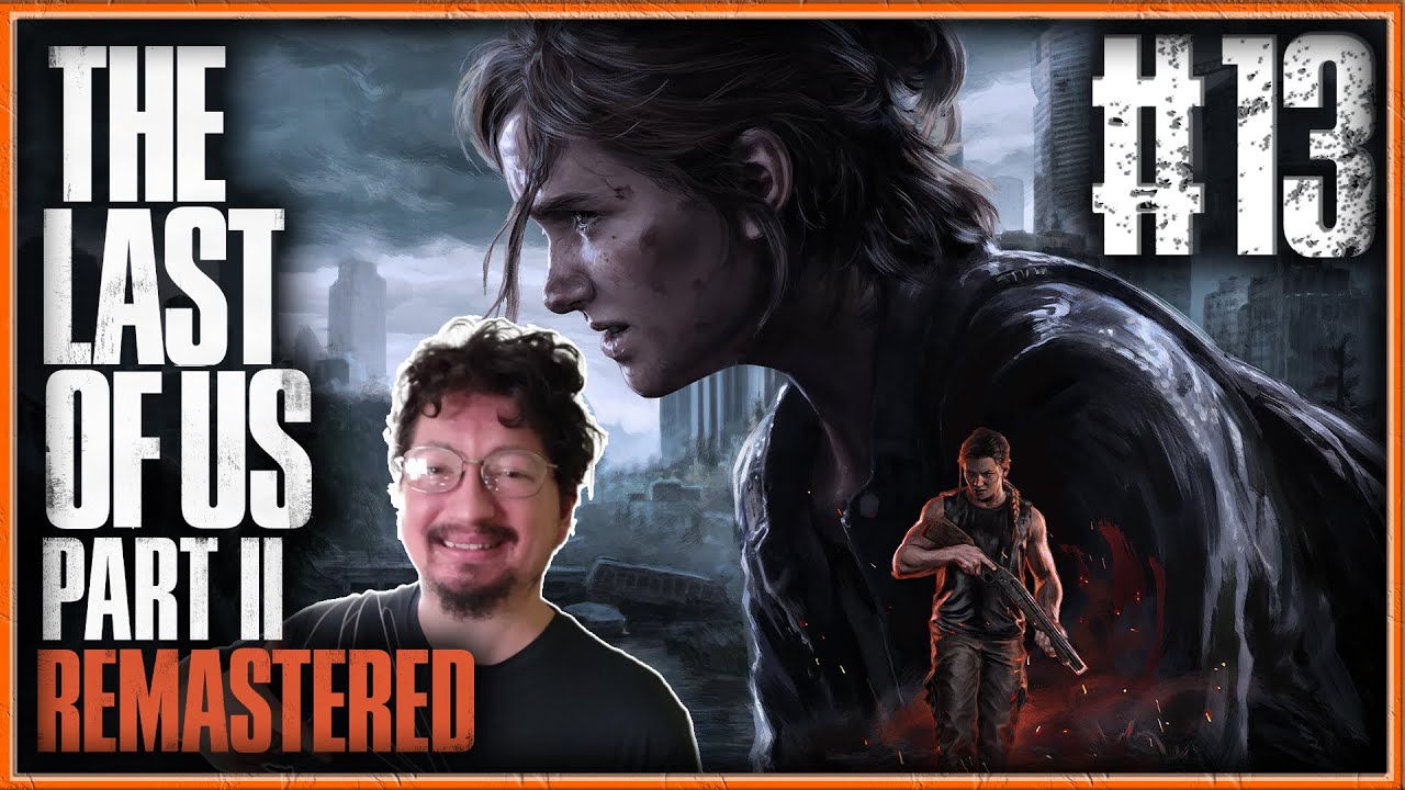 🔴Live - The Last of Us Part 2 - Blind playthrough | Ep 13 continues ...
