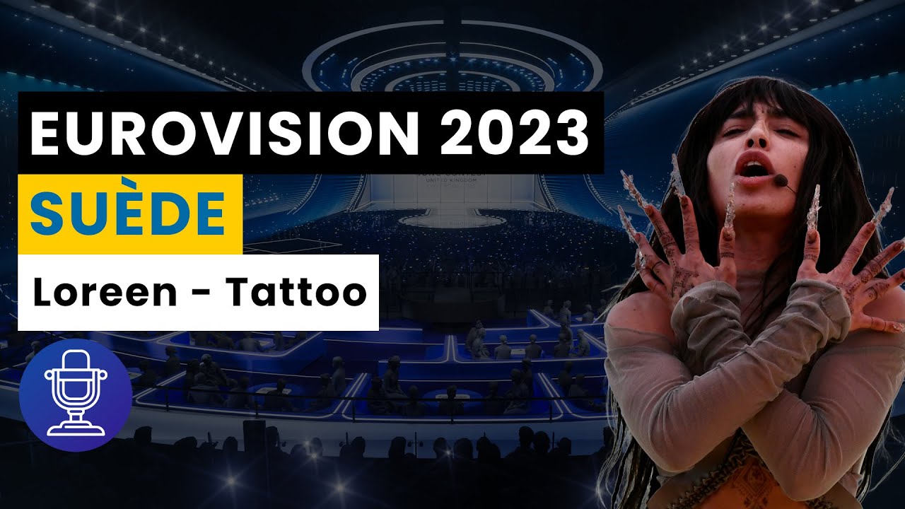 Eurovision 2023 Suède 🇸🇪 - Loreen - Tattoo (mon avis) ! - YouTube