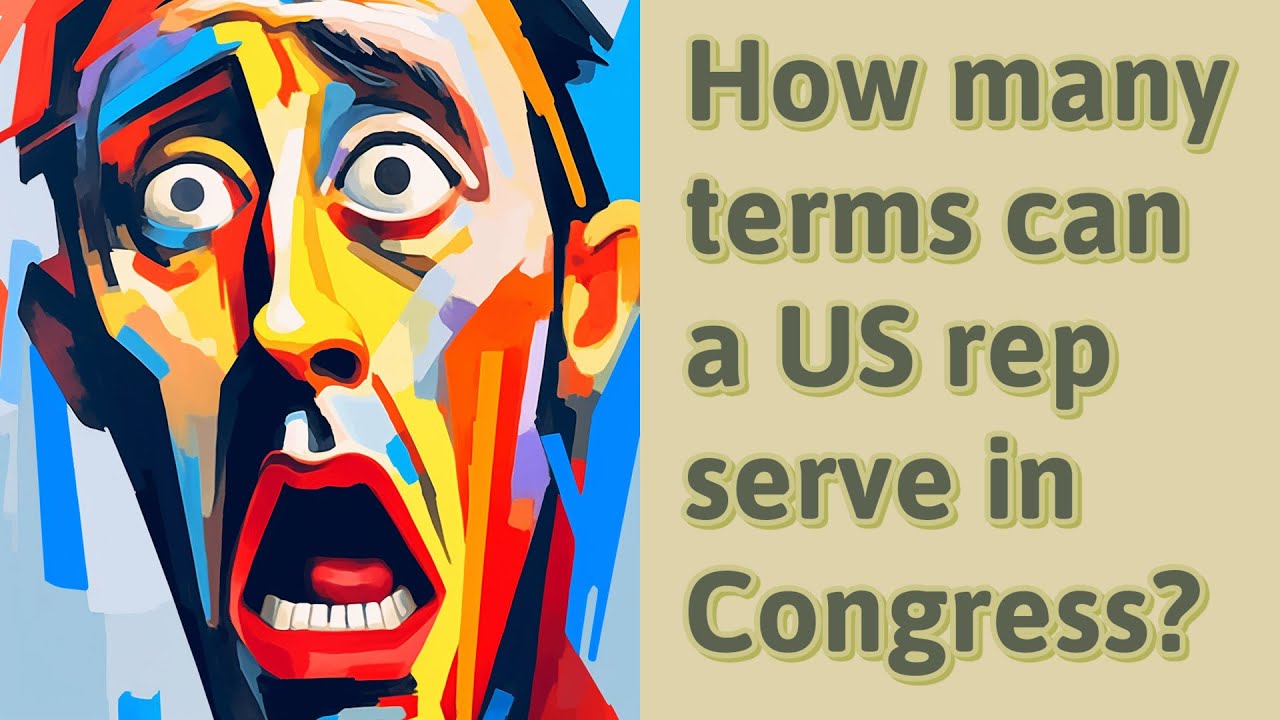 How Many Terms Can A US Rep Serve In Congress YouTube