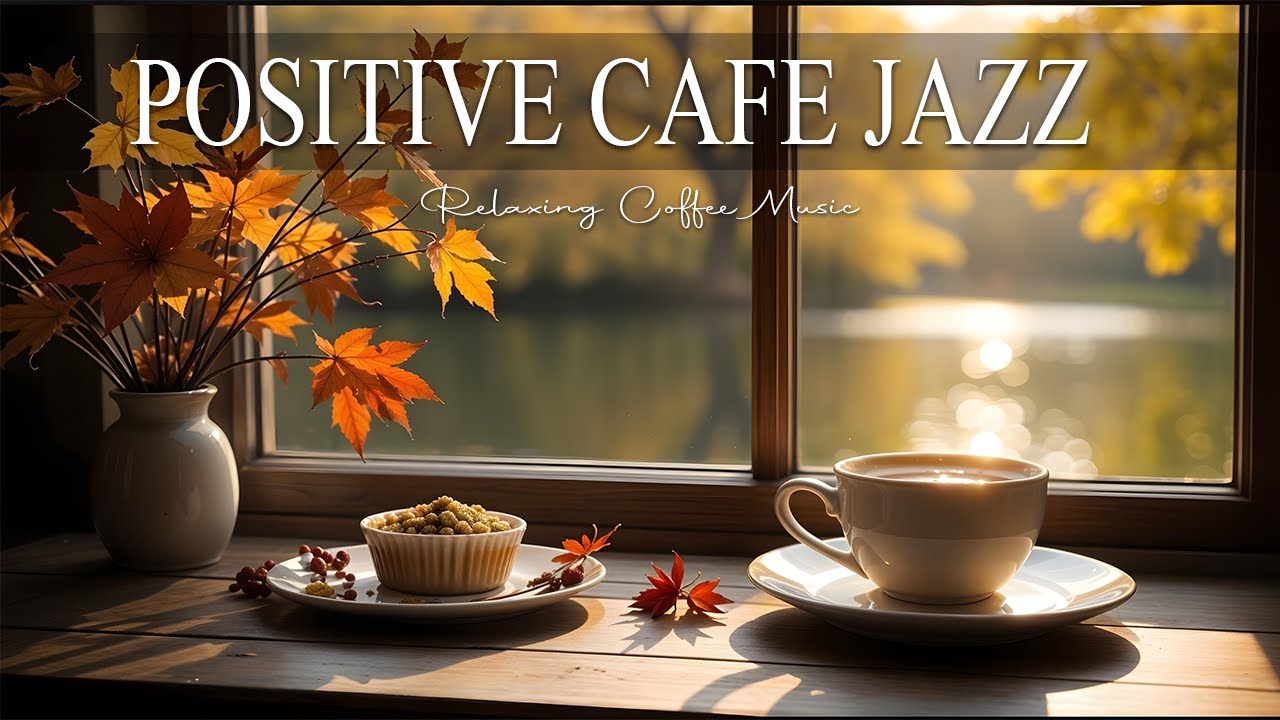 Positive Cafe Jazz Music ☕ Bossa Nova instrumental for Stress Relief ...