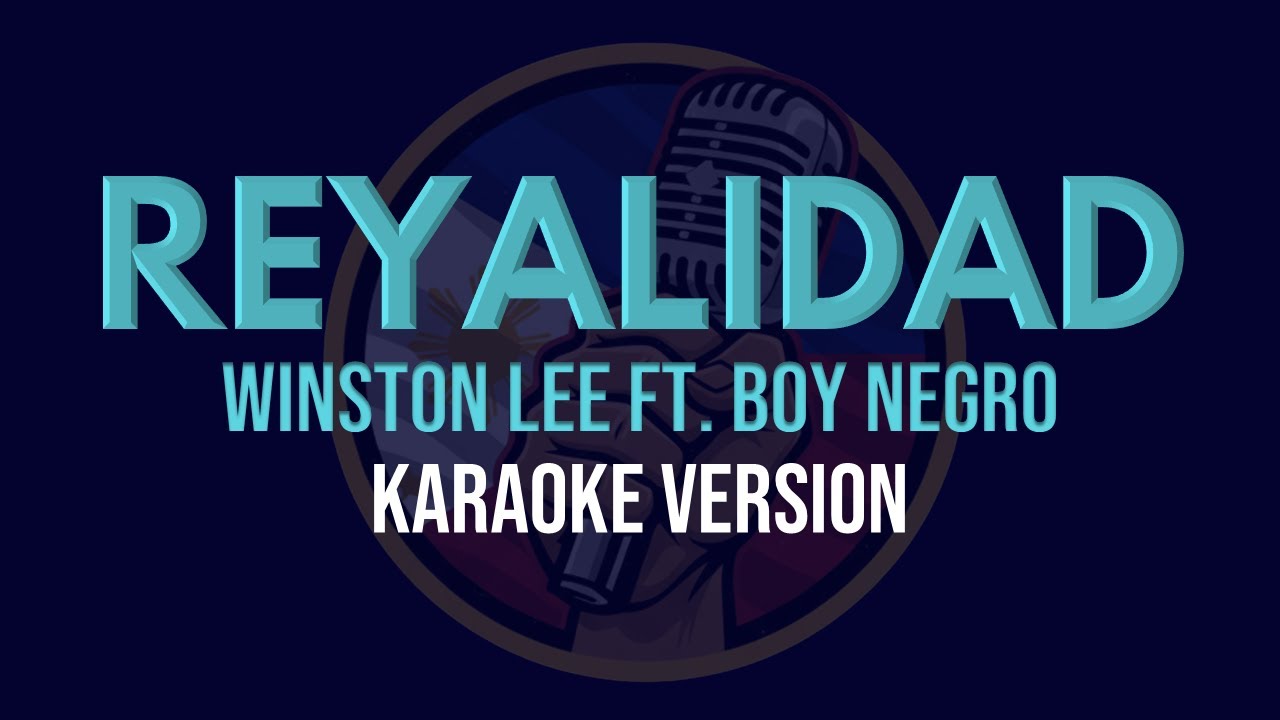 Reyalidad - Winston Lee ft. Boy Negro (Karaoke Version) - YouTube