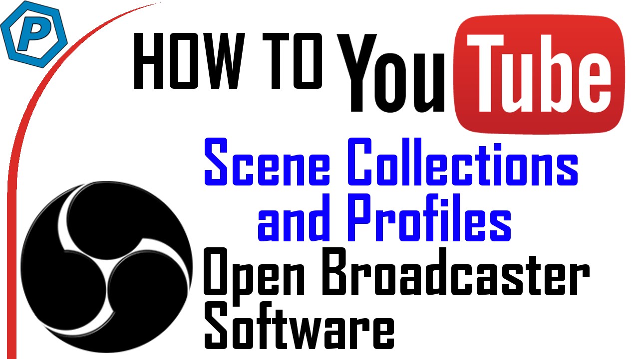 OBS Studio Scene Collections & Profiles | How To YouTube - YouTube