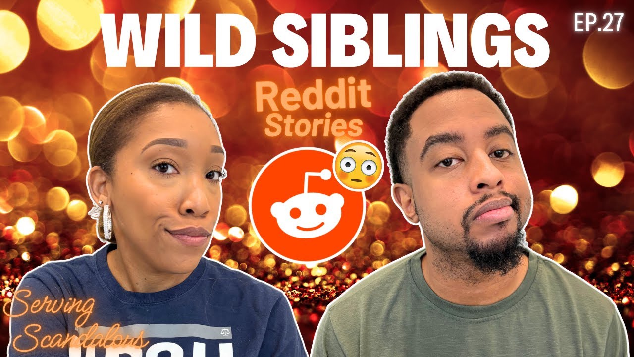 The Wild Side of Sibling Rivalry | Scandalous Reddit Stories - YouTube