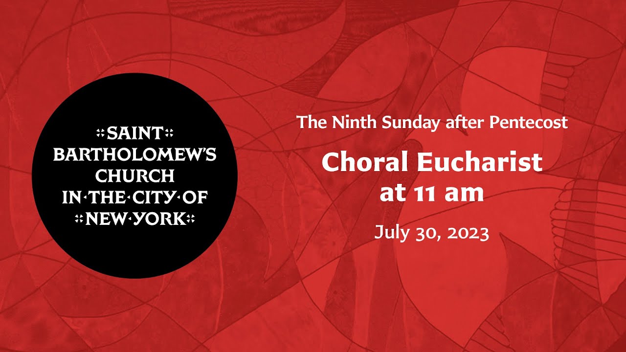 The Ninth Sunday After Pentecost Holy Eucharist At 11 Am Sunday