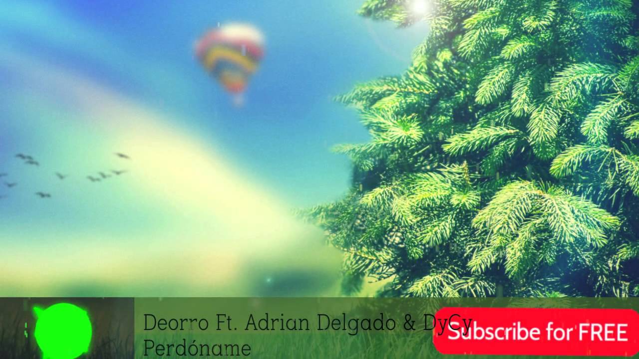 || Progressive House || Deorro Feat. Adrian Delgado & DyCy - Perdóname ...