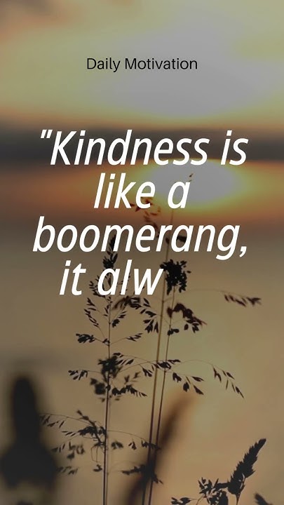 Kindness is like a boomerang, it always comes back. 🔄 #Kindness # ...