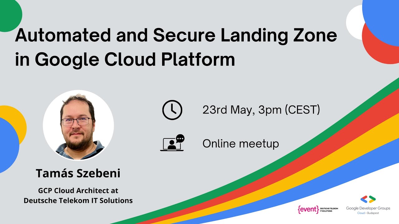 Automated and Secure Landing Zone in Google Cloud Platform (2024) by Tamás Szebeni - YouTube