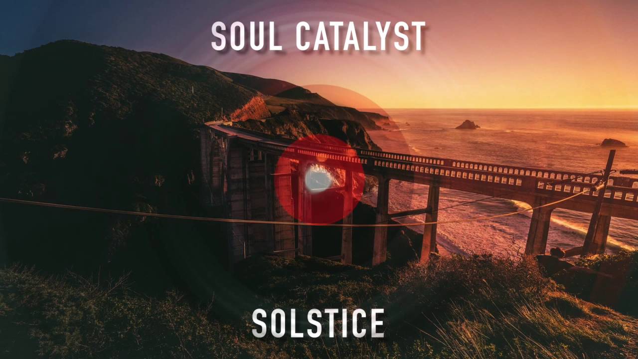 Soul Catalyst - Solstice | 1 Hour - YouTube