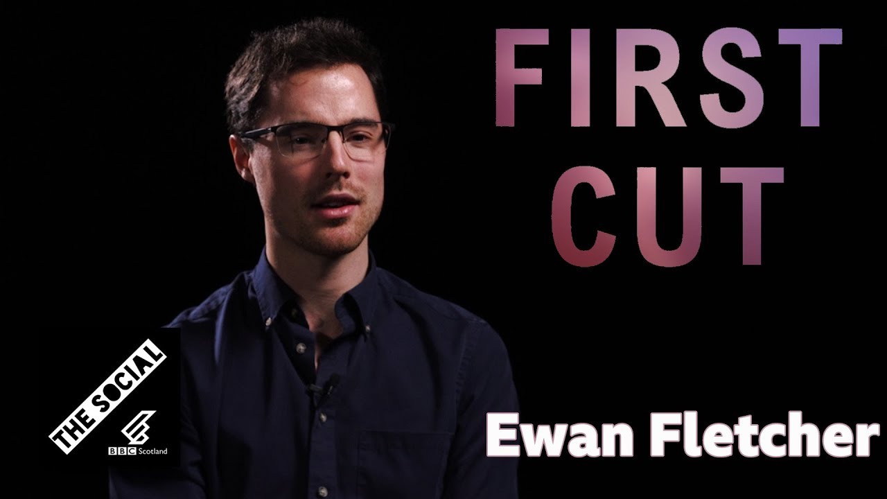 Scottish Filmmaker Ewan Fletcher Used To HATE Films | First Cut - YouTube